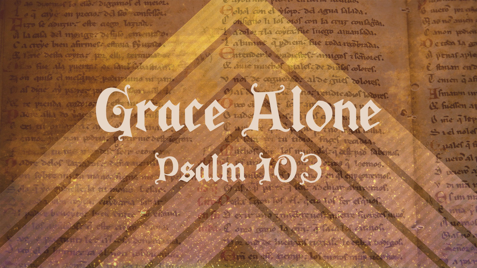 Sermon – Grace Alone (Psalm 103)