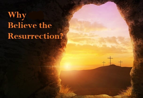 Sermon – JesusWORKS: Why believe the Resurrection?